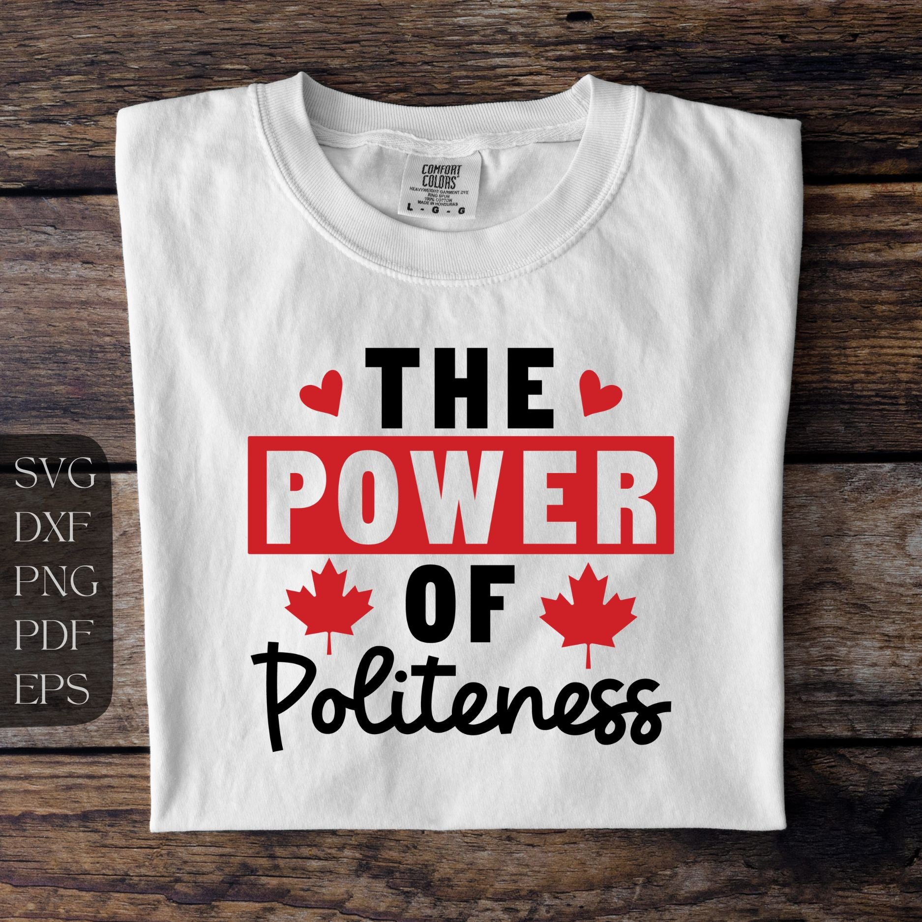 The power of politeness SVG, Canadian Cut File, PNG for Printing, Maple ...